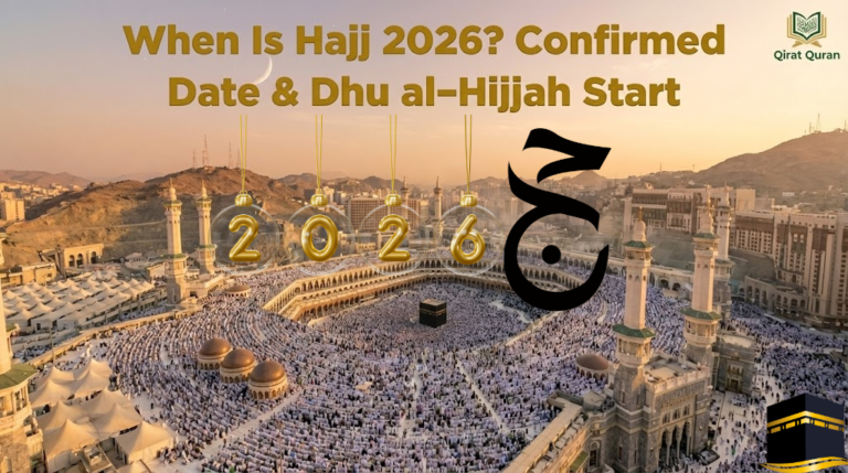 When Is Hajj 2026? Confirmed Date & Dhu Al-Hijjah Start